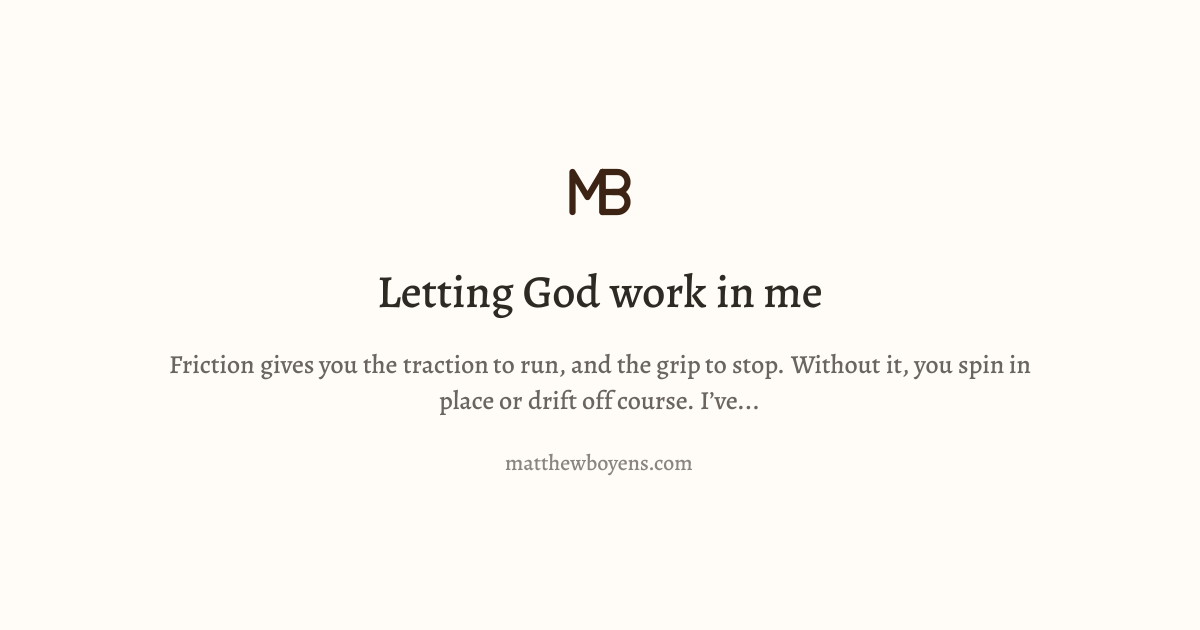 Letting God work in me | Matthew Boyens